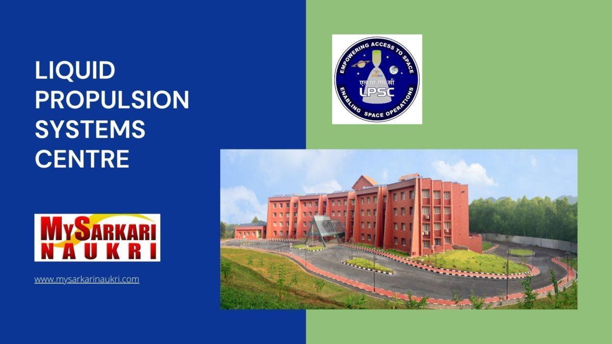 Liquid Propulsion Systems Centre (LPSC) Recruitment - MySarkariNaukri En