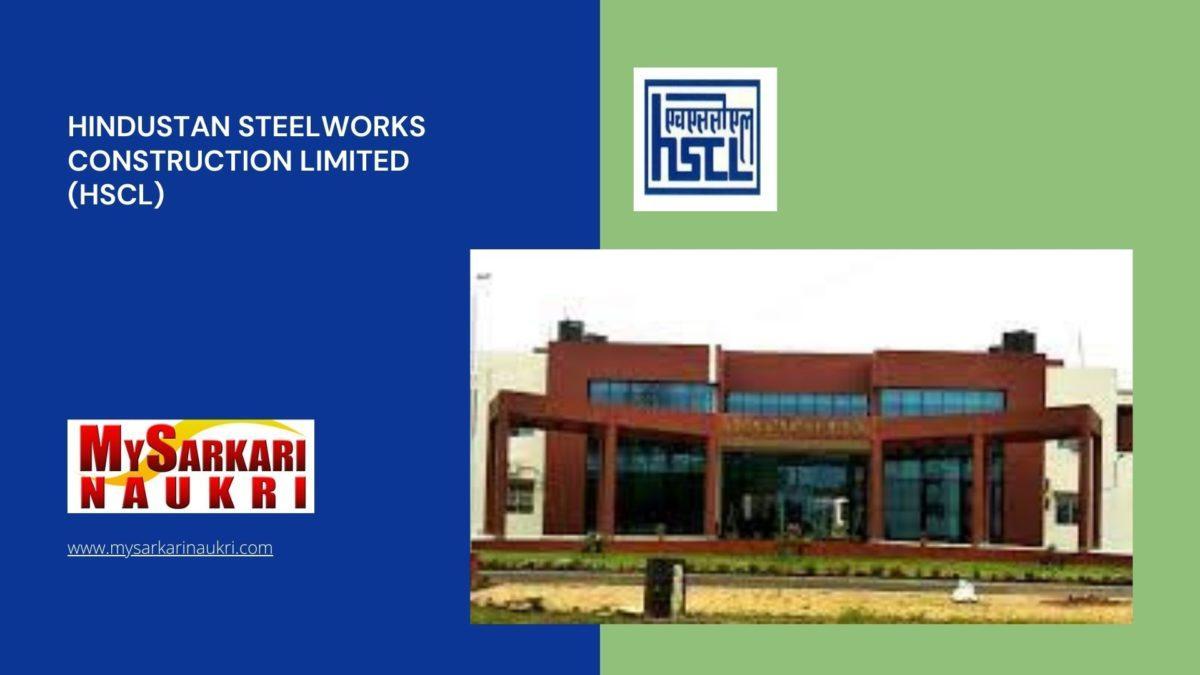 Hindustan Steelworks Construction Limited (HSCL) Recruitment ...