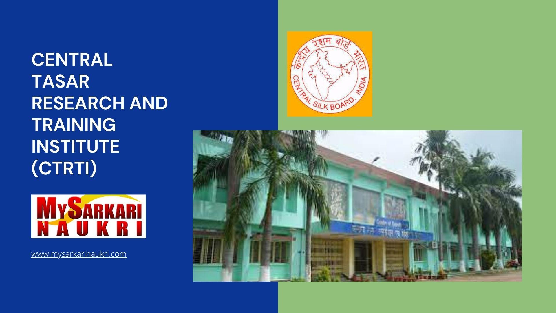 Central Tasar Research and Training Institute (CTRTI) Recruitment ...