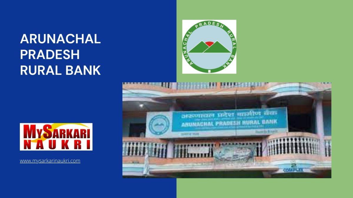 Arunachal Pradesh Rural Bank Recruitment - MySarkariNaukri En