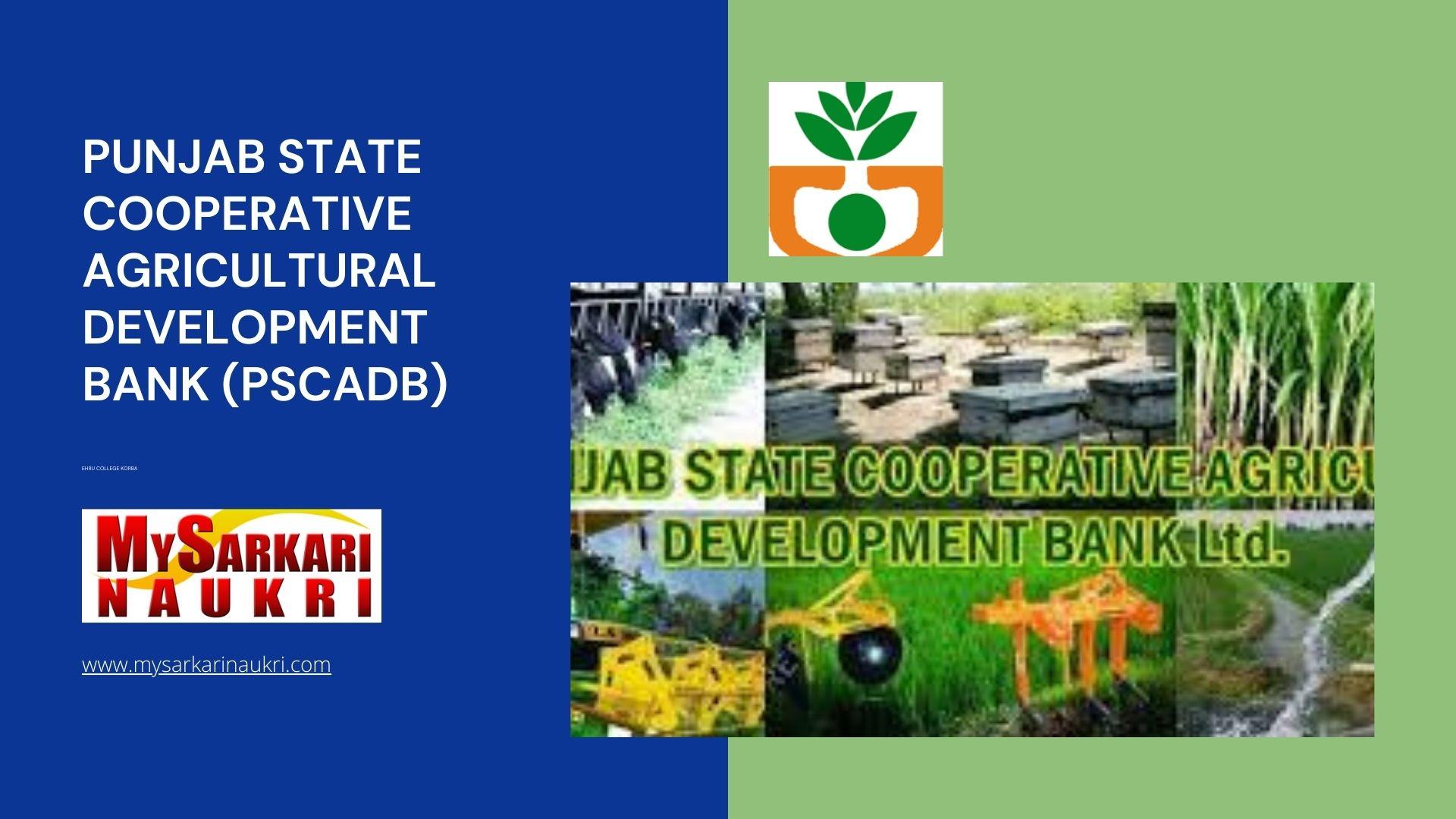 Punjab State Cooperative Agricultural Development Bank (PSCADB) Recruitment - MySarkariNaukri En