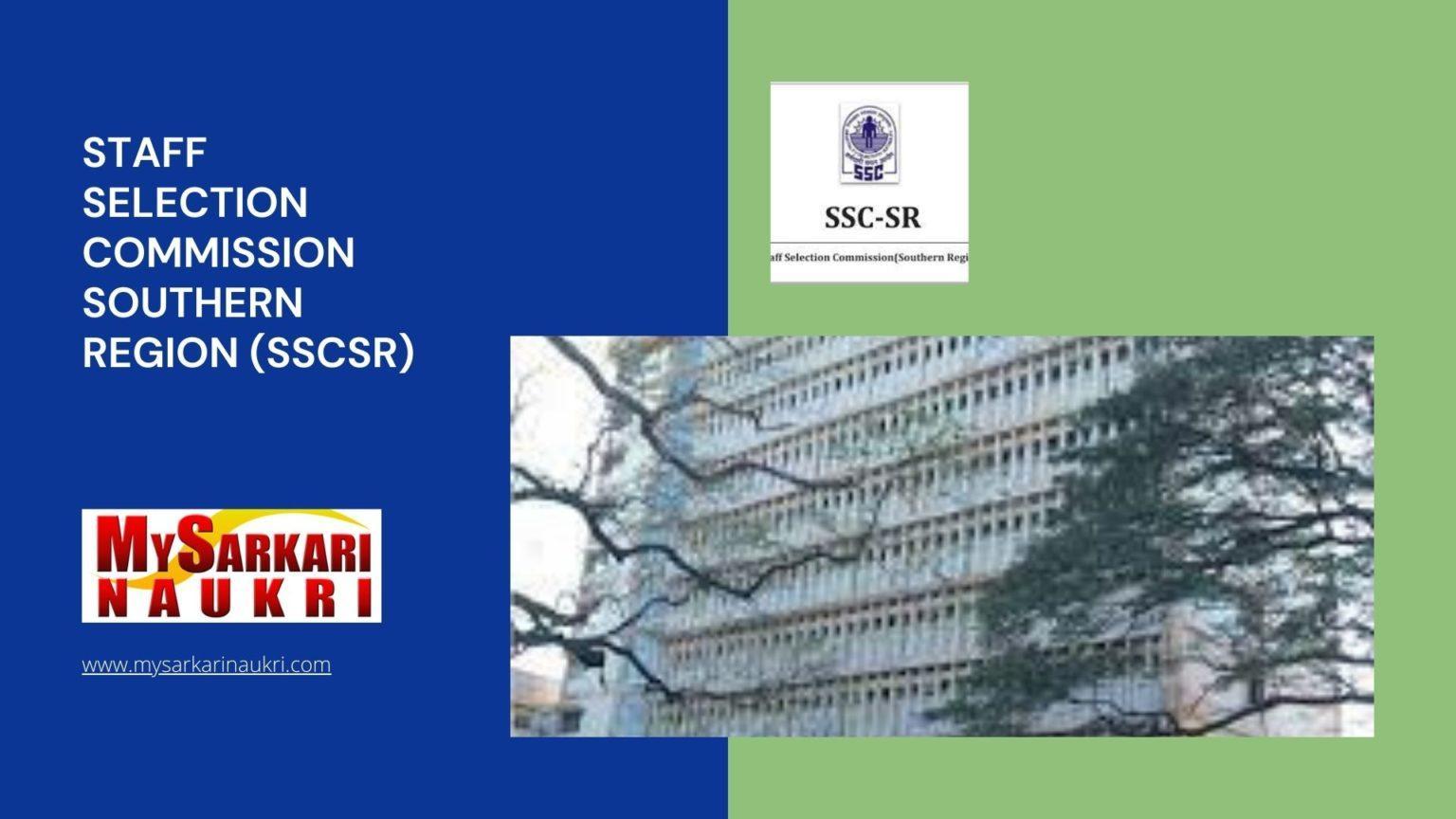 Staff Selection Commission Southern Region (SSCSR) Recruitment ...
