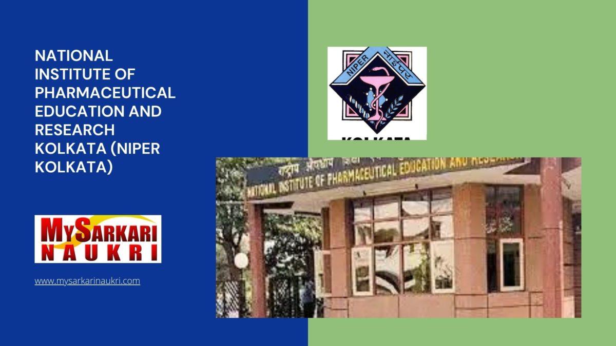 National Institute of Pharmaceutical Education and Research Kolkata (NIPER Kolkata) Recruitment ...