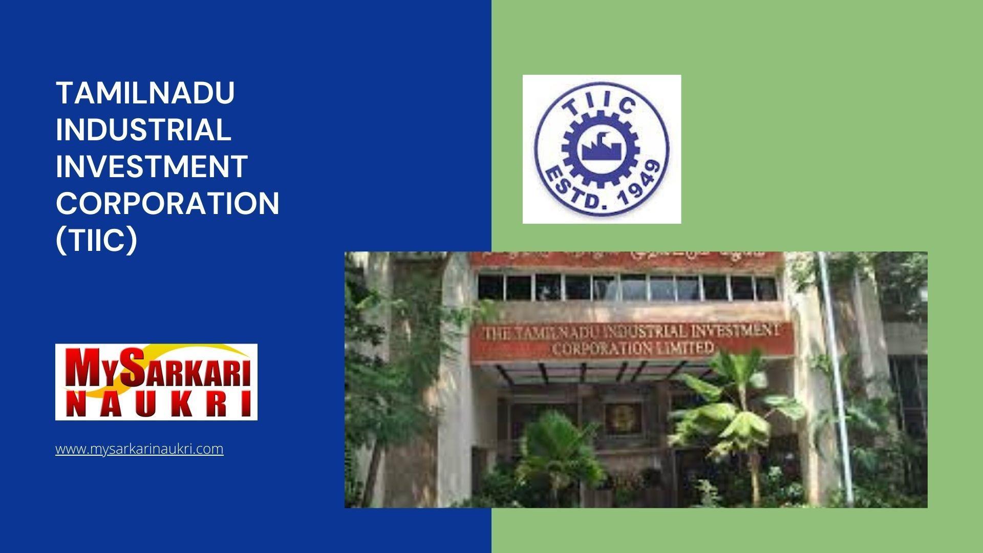 Tamilnadu Industrial Investment Corporation (TIIC) Recruitment ...