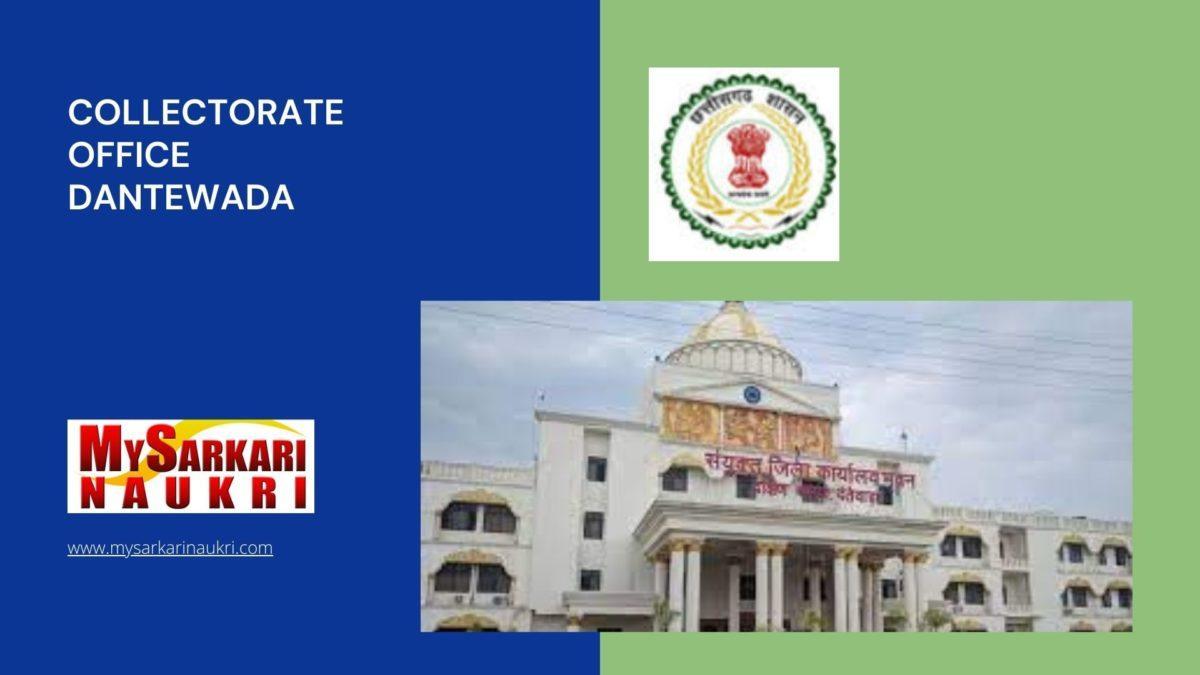 Collectorate Office Dantewada Recruitment - MySarkariNaukri En