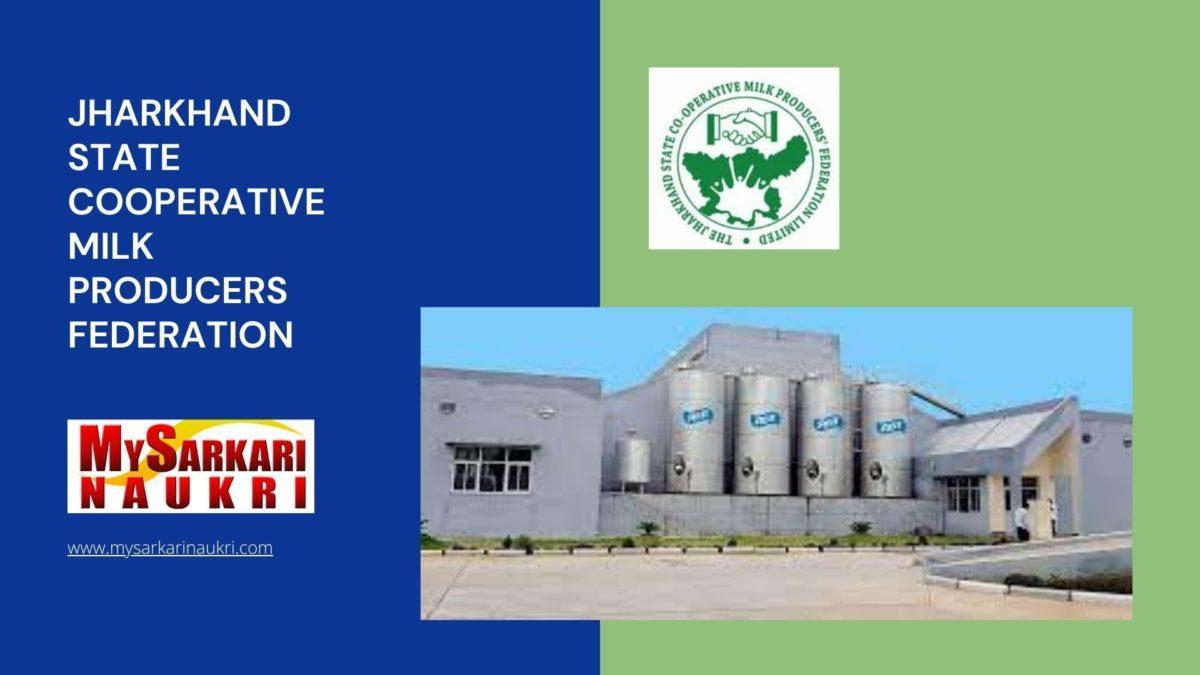 Jharkhand State Cooperative Milk Producers Federation Recruitment - MySarkariNaukri En