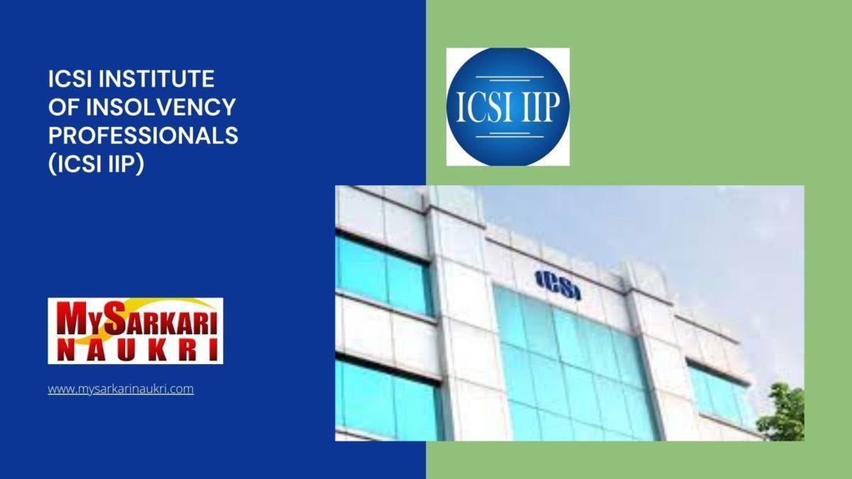 ICSI Institute of Insolvency Professionals (ICSI IIP) Recruitment ...