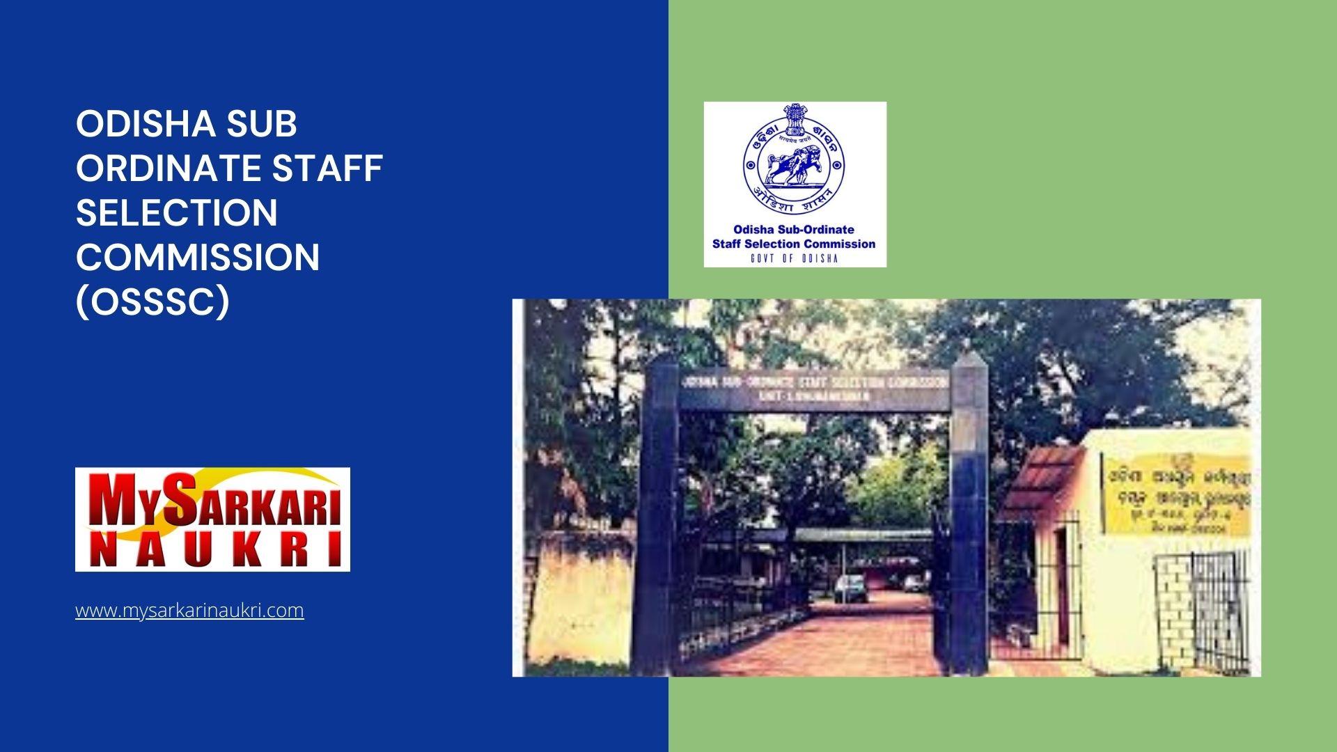 Odisha Sub Ordinate Staff Selection Commission (OSSSC) Recruitment - MySarkariNaukri En