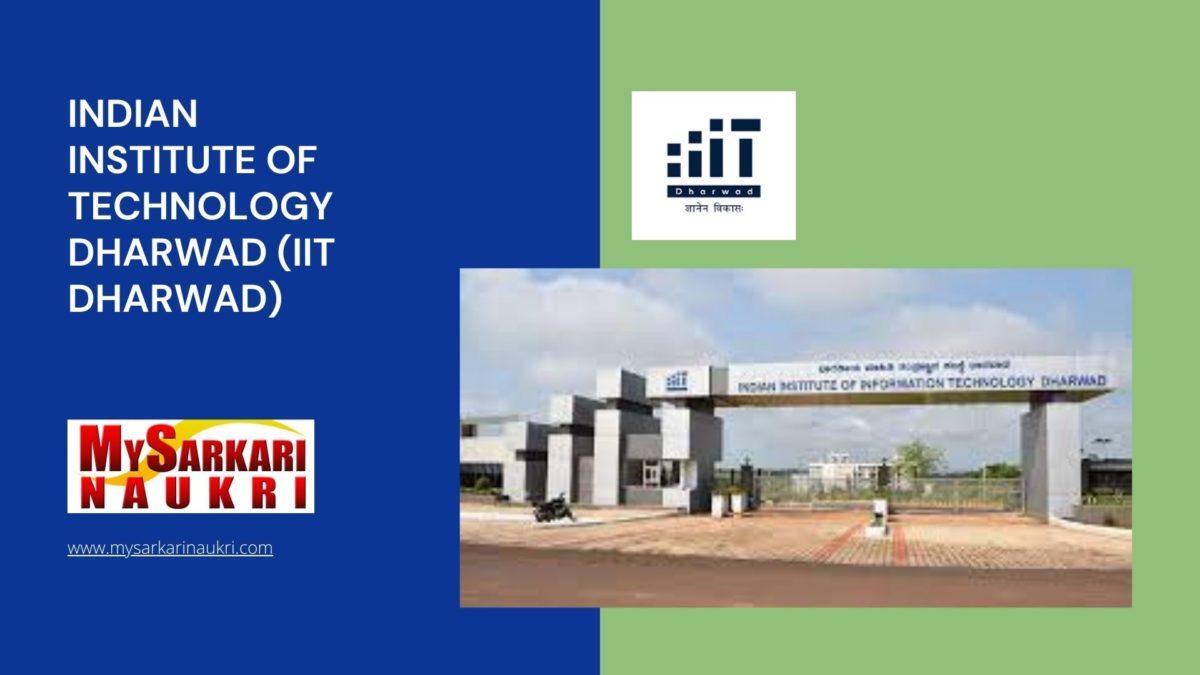 Indian Institute of Technology Dharwad (IIT Dharwad) Recruitment ...