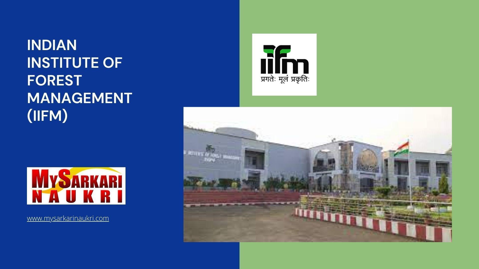 Indian Institute of Forest Management (IIFM) Recruitment ...