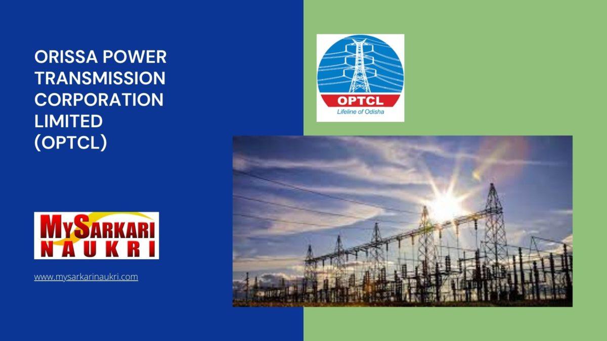 Orissa Power Transmission Corporation Limited (OPTCL) Recruitment ...