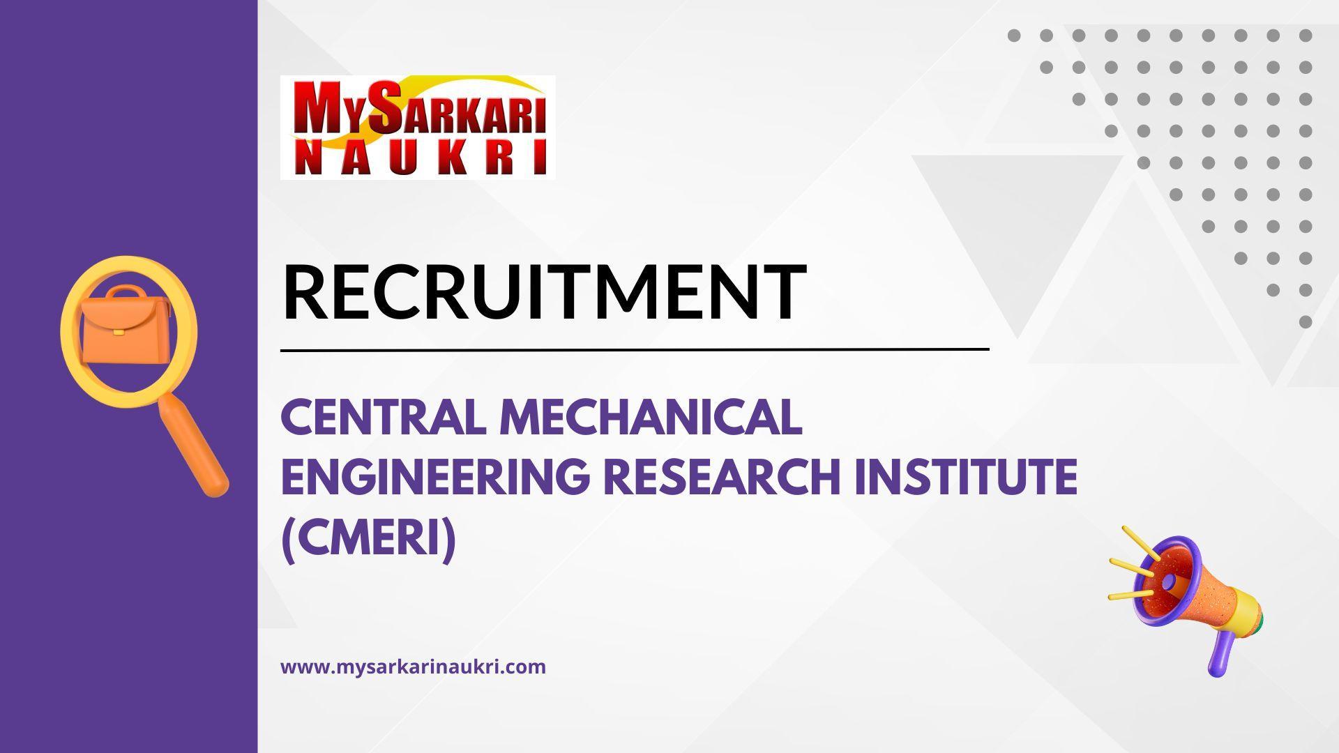 Central Mechanical Engineering Research Institute (CMERI) Recruitment ...
