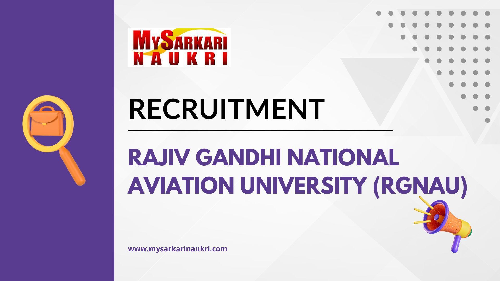 Rajiv Gandhi National Aviation University (RGNAU) Recruitment - MySarkariNaukri En