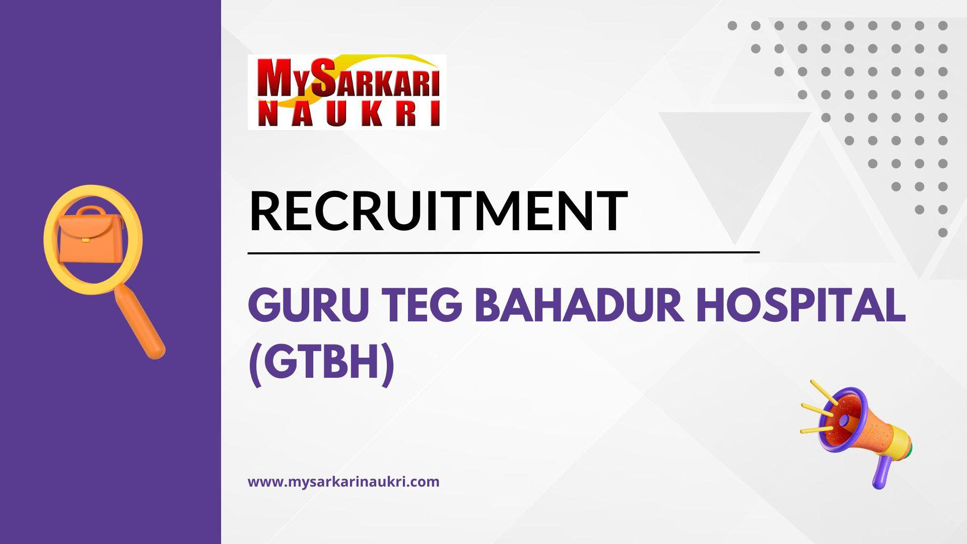 Guru Teg Bahadur Hospital (GTBH) Recruitment - MySarkariNaukri En