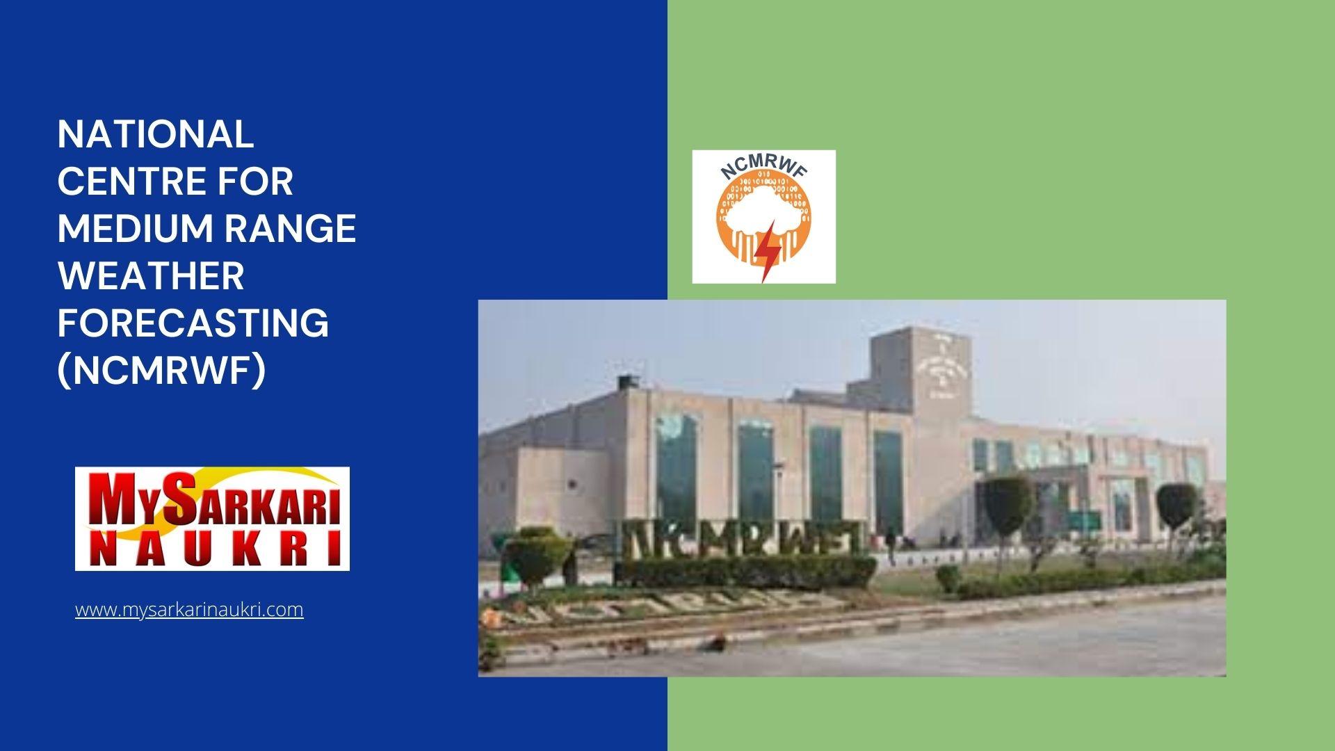 National Centre for Medium Range Weather Forecasting (NCMRWF) Recruitment - MySarkariNaukri En