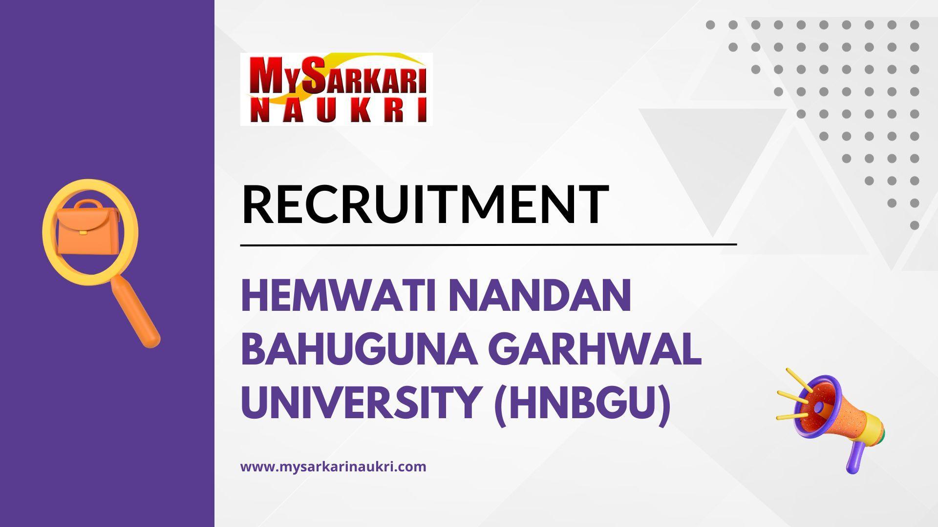 Hemwati Nandan Bahuguna Garhwal University (HNBGU) Recruitment - MySarkariNaukri En