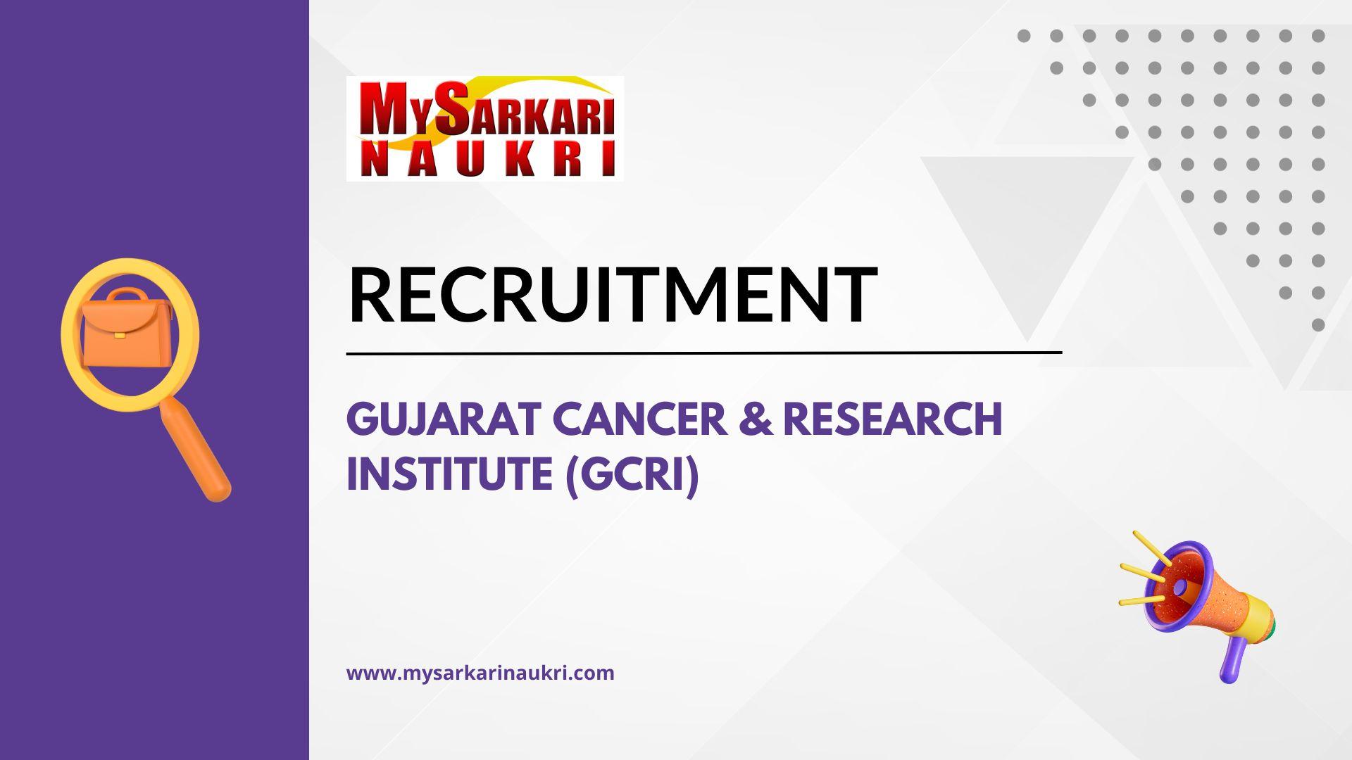 Gujarat Cancer & Research Institute (GCRI) Recruitment - MySarkariNaukri En