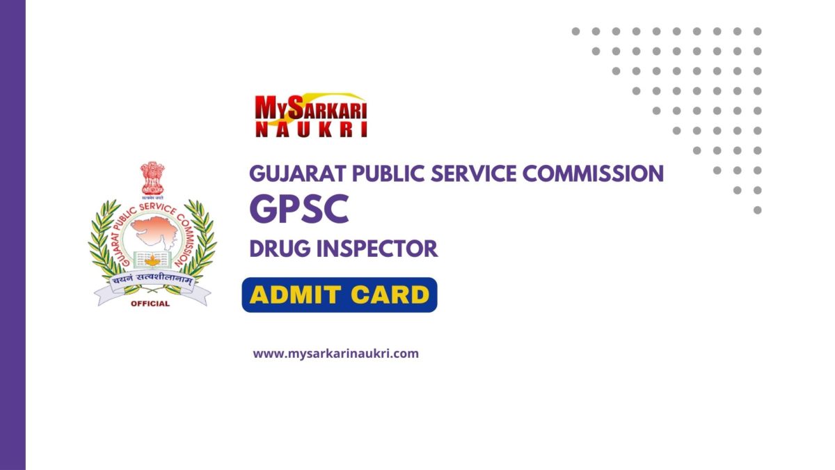GPSC Drug Inspector Admit Card | Check Exam Date - MySarkariNaukri En