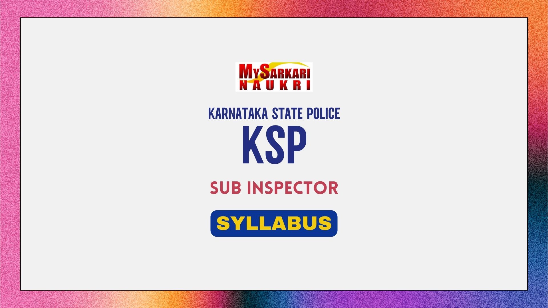 KSP Sub Inspector (SI) Syllabus & Test Pattern - MySarkariNaukri En