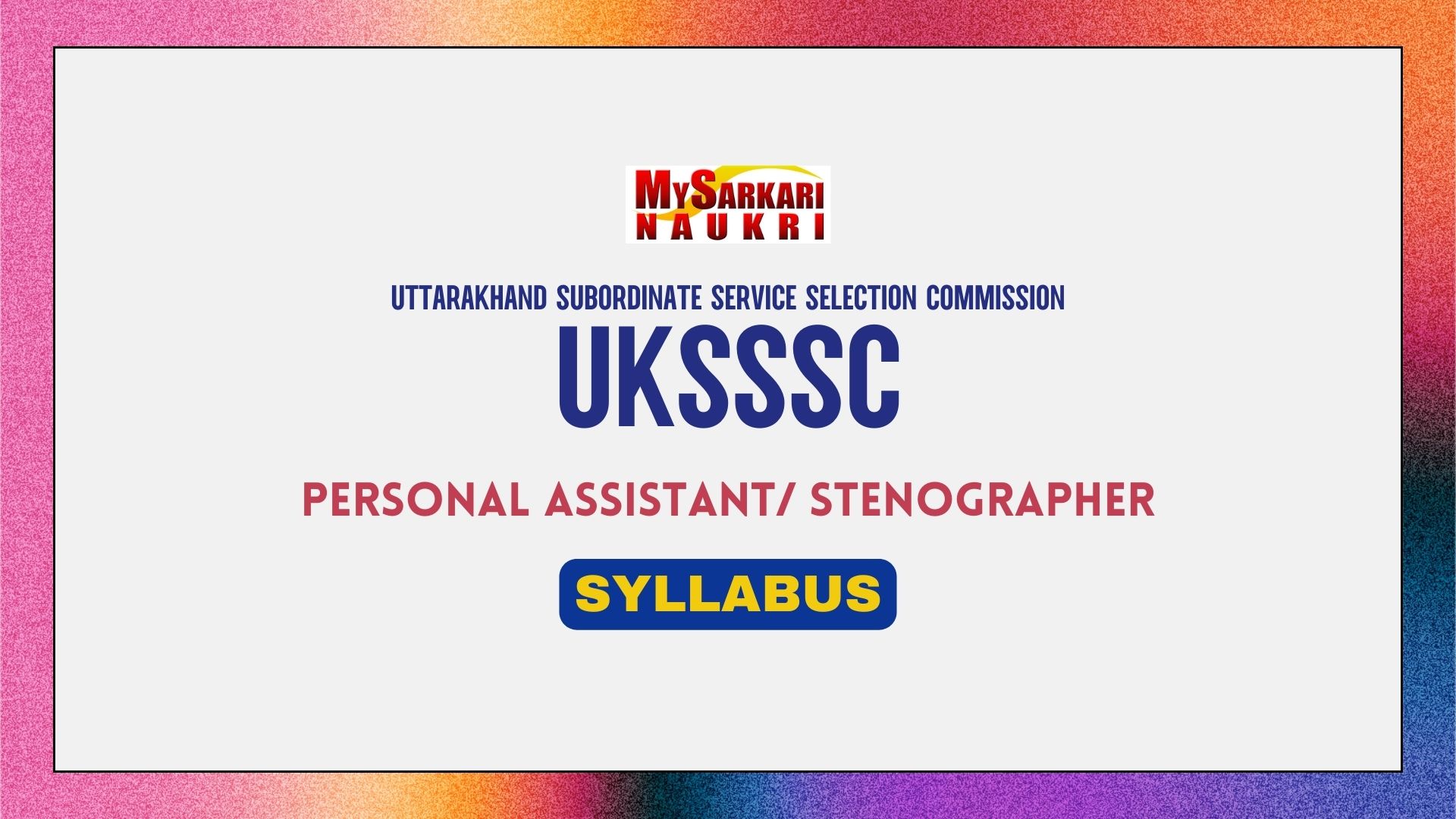 UKSSSC Personal Assistant Syllabus | Steno Exam Pattern ...