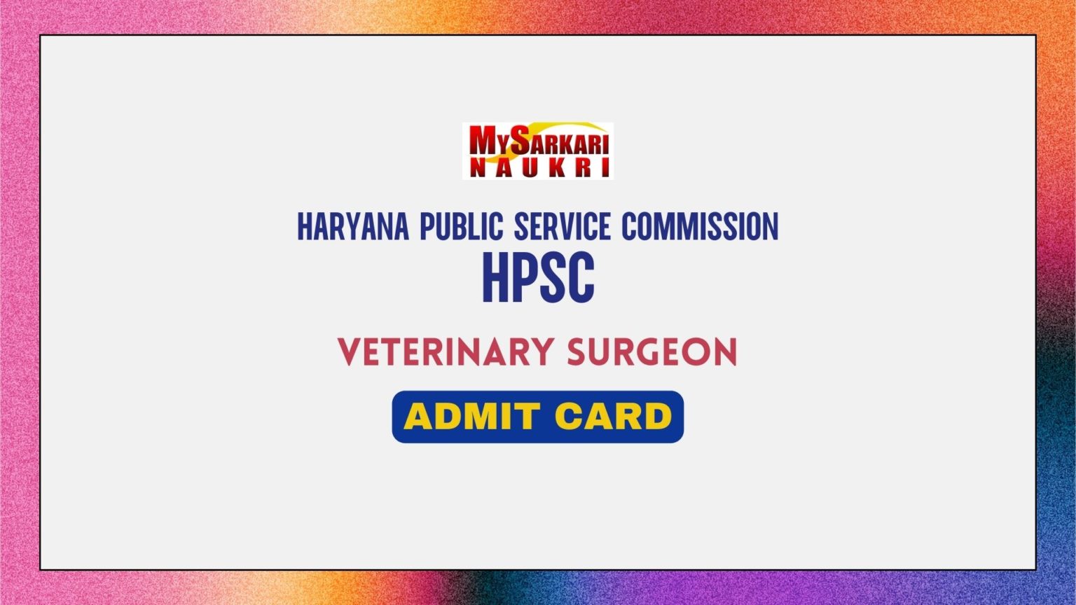 HPSC Veterinary Surgeon Admit Card 2024 | Exam Date Check ...