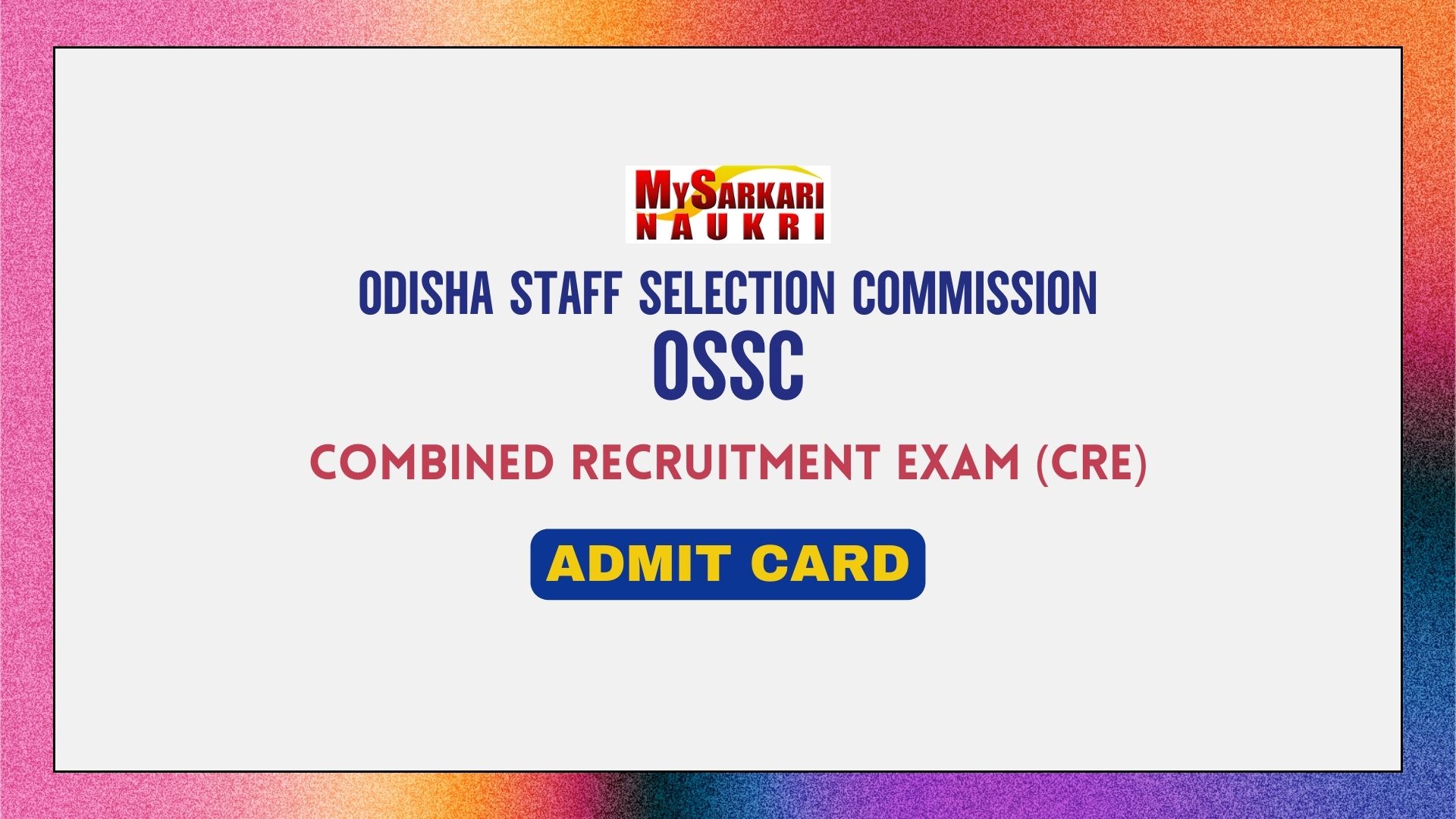 OSSC CRE Mains Admit Card 2024 (Released) | Check Exam Date - MySarkariNaukri En