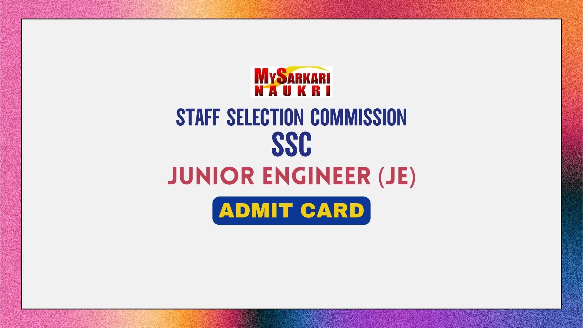 SSC Junior Engineer (JE) Admit Card 2024 | Check Exam Date ...