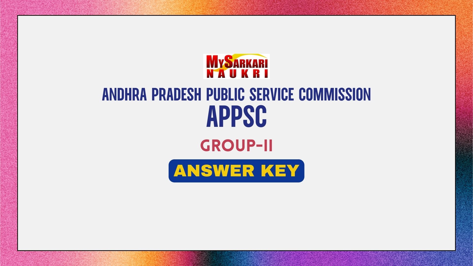 APPSC Group 2 Final Answer Key 2024 (Out) | Objections - MySarkariNaukri En