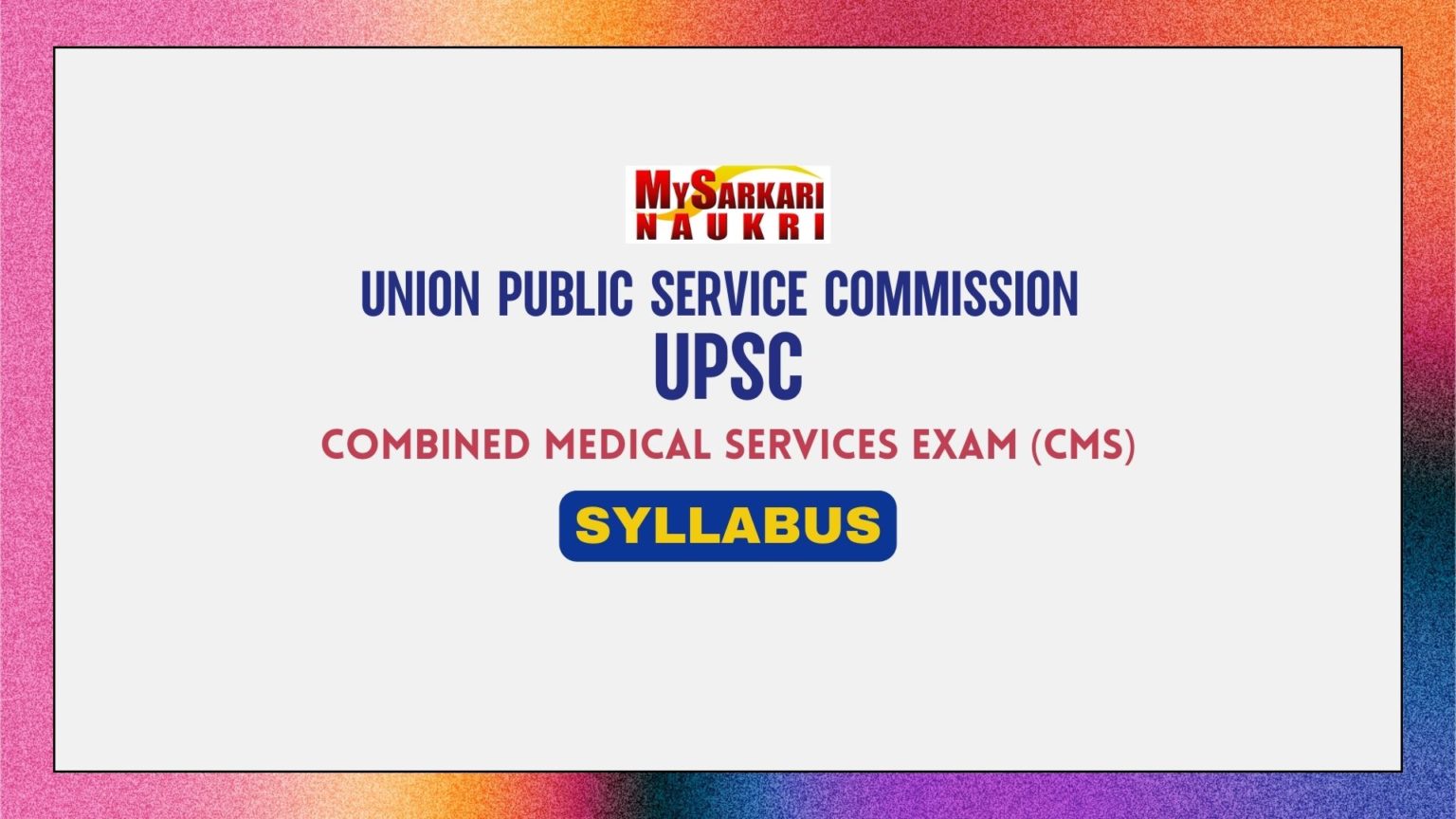 UPSC Combined Medical Services Examination (CMS) Syllabus and Exam ...