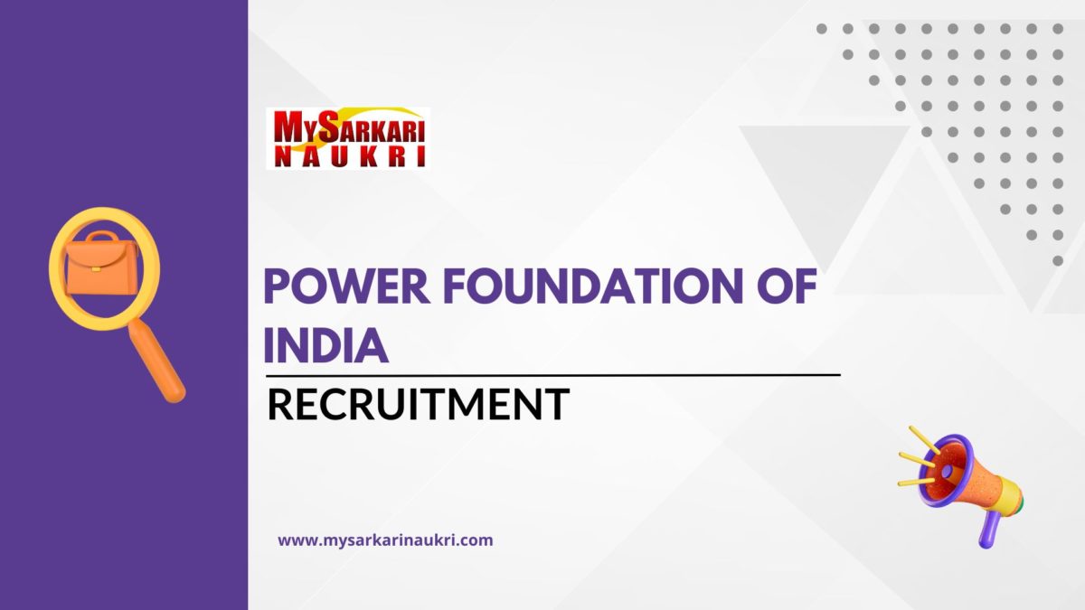 Power Foundation of India Recruitment - MySarkariNaukri En